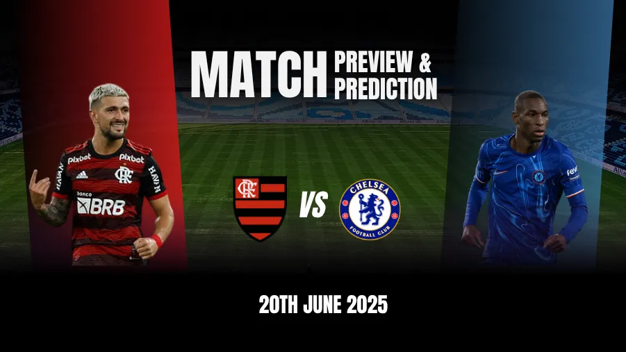 Flamengo vs Chelsea Prediction, Preview, Predicted Lineups | Club World Cup 2025